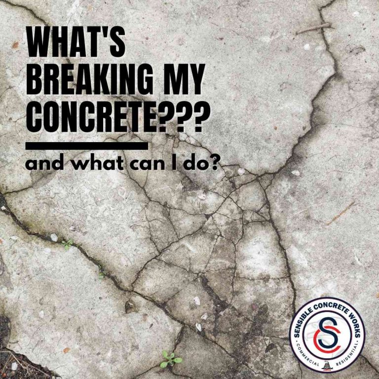 What's Breaking My Concrete and What Can I Do? - Sensible Concrete